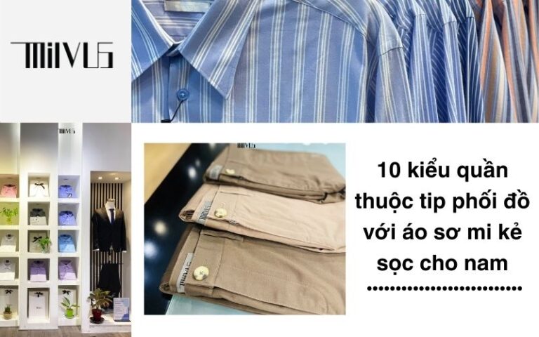 10 Kiểu Quần Thuộc Tip Phối Đồ Với Áo Sơ Mi Kẻ Sọc Cho Nam - Thời Trang ...